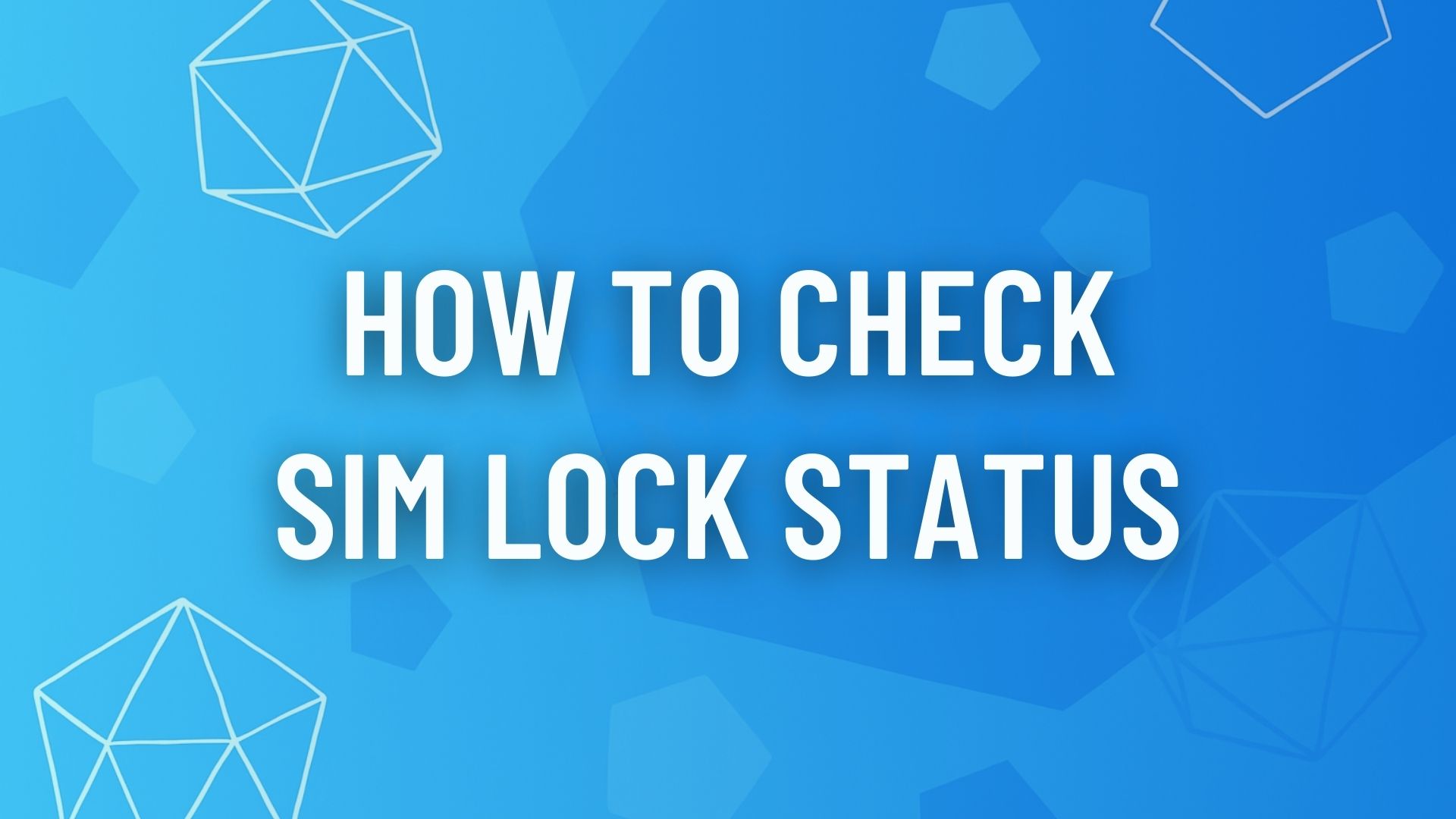 How to Check SIM Lock Status on Any Phone Using IMEI - News - IMEI.info